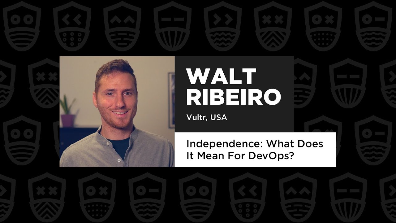 Independence: What Does It Mean For DevOps? - Walt Ribeiro, DevOps.js Conference 2022