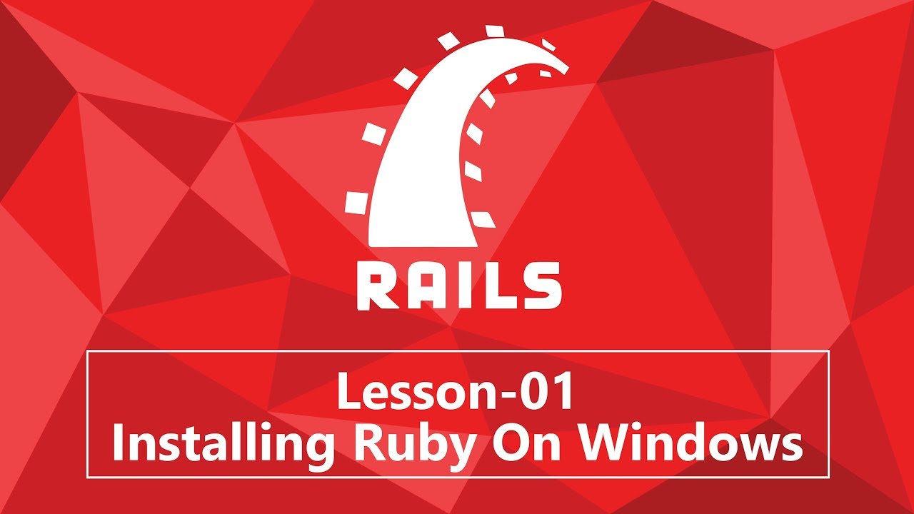 Lesson-01: Installing Ruby On Windows