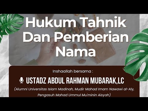 Hukum Tahnik dan Memberi Nama Pada Anak | Abdul Rahman Mubarak