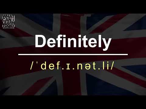 How to pronounce the word "Definitely"