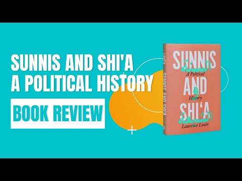 Sunnis and Shi'a: A Political History | Book Review | Laurence Louër