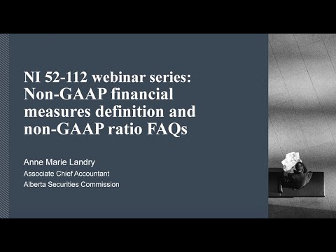 NI 52-112 webinar series session 1: Non-GAAP financial measures definitions and non-GAAP ratio FAQs
