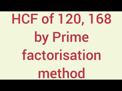 HCF of 120, 168 by prime factorisation method | Learnmaths