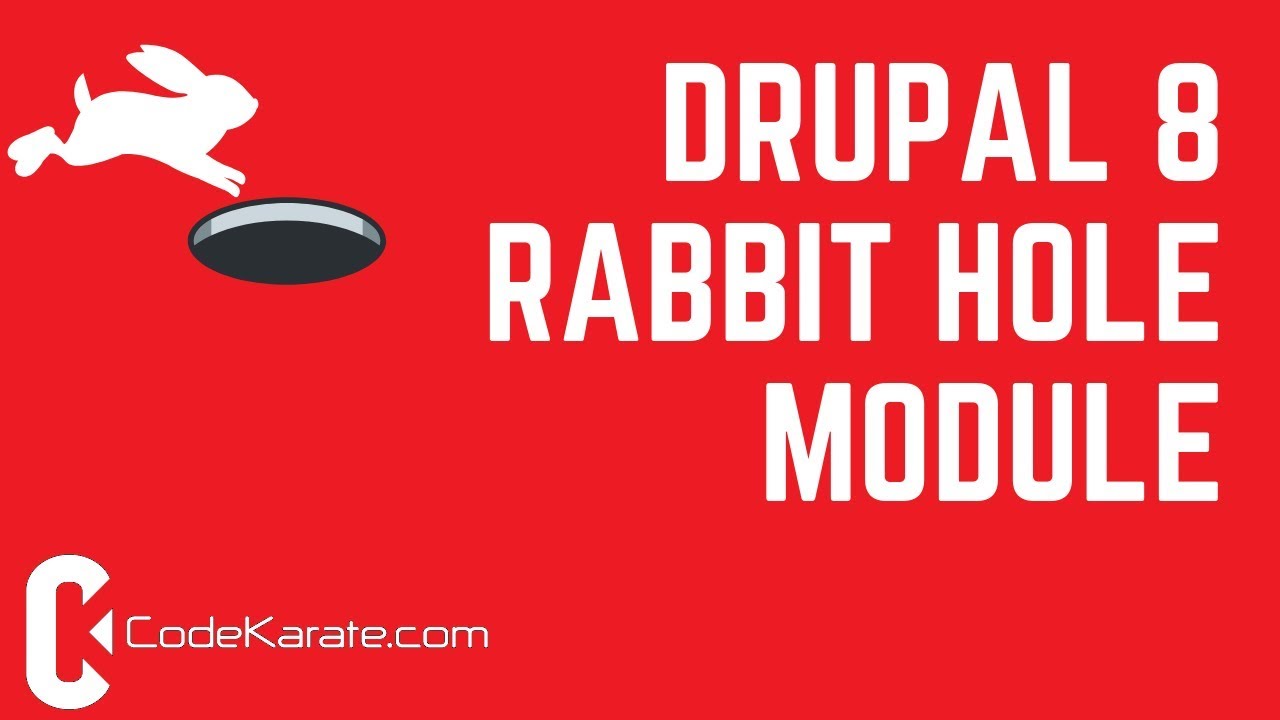 Drupal 8 Rabbit Hole Module - Daily Dose of Drupal Episode 221