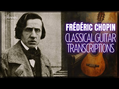 Frédéric Chopin - Classical Guitar Transcriptions | Siccas Guitars