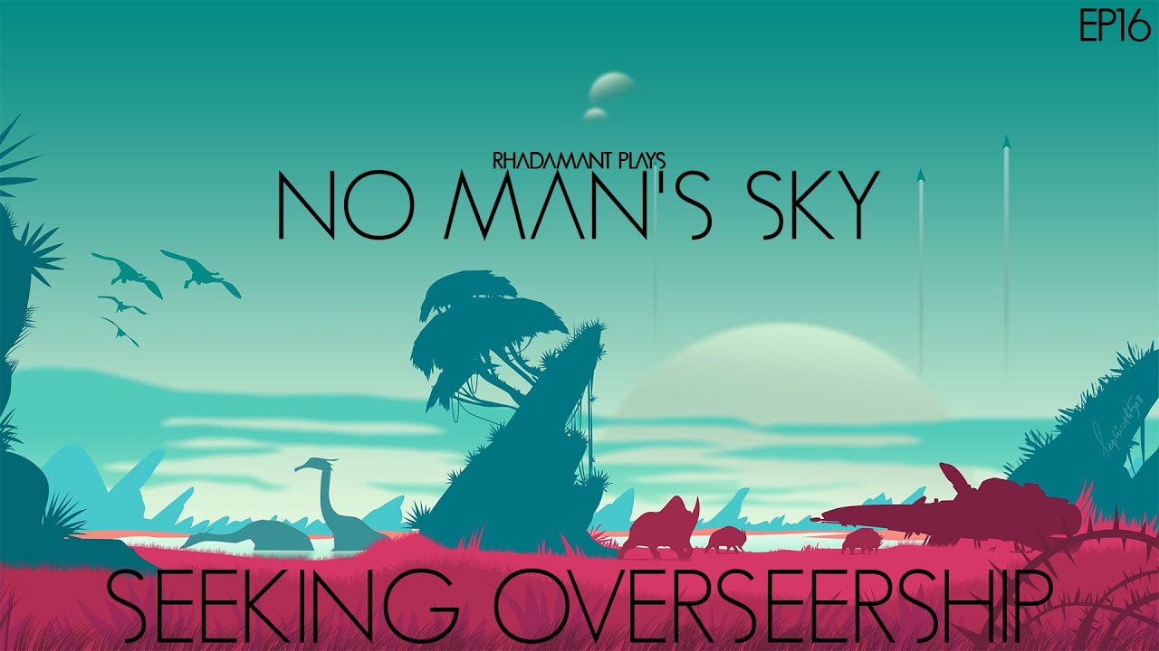 No Man's Sky - Seeking Overseership // EP16