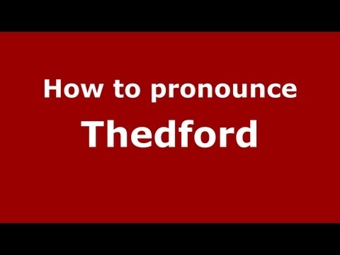 How to Pronounce Thedford - PronounceNames.com