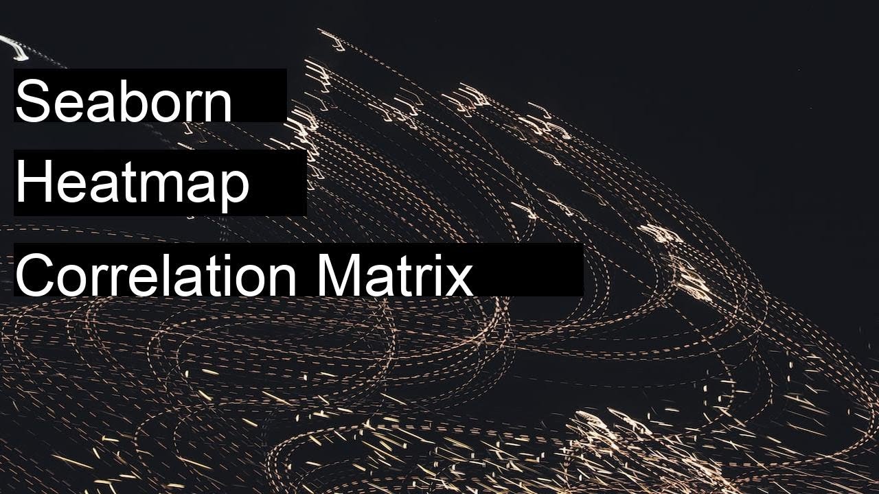 How to use Seaborn to create a heatmap to visualize the correlation matrix of a dataset in Python?