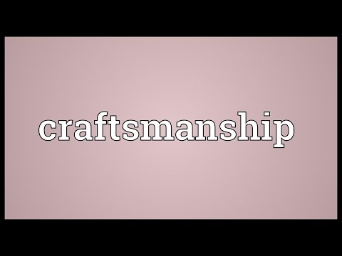 Craftsmanship Meaning