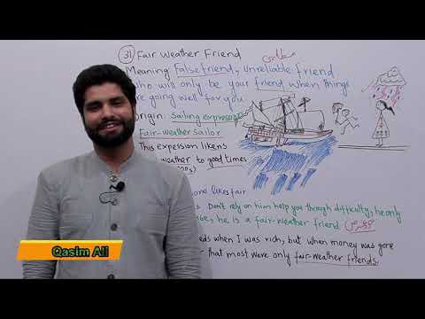A Fair Weather Friend Idiom | Meaning | Origin | Examples | Idioms | Lecture 31 | Dr. Qasim Ali