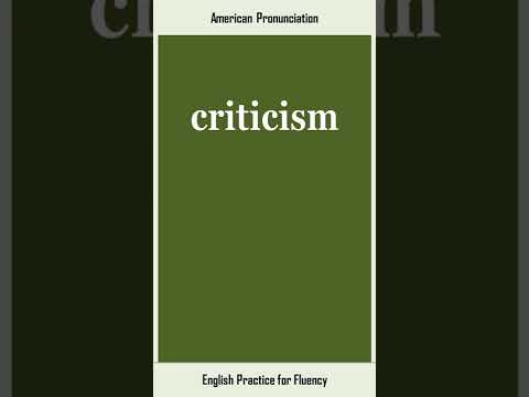 criticism, How to Say or Pronounce CRITICISM in American, British English, Pronunciation