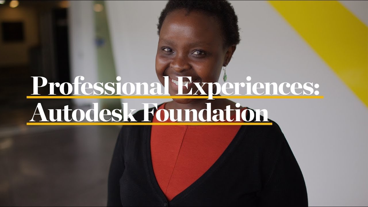 Professional Experiences: Autodesk Foundation