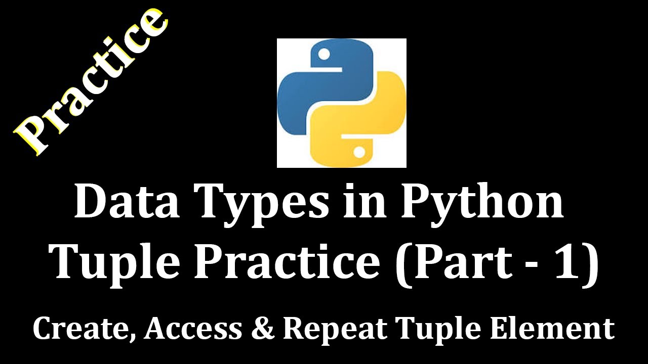 Data Types in Python Tuple Practice Part 1 (Create, Access & Repeat Tuple Element) @LearnWithMrRJ