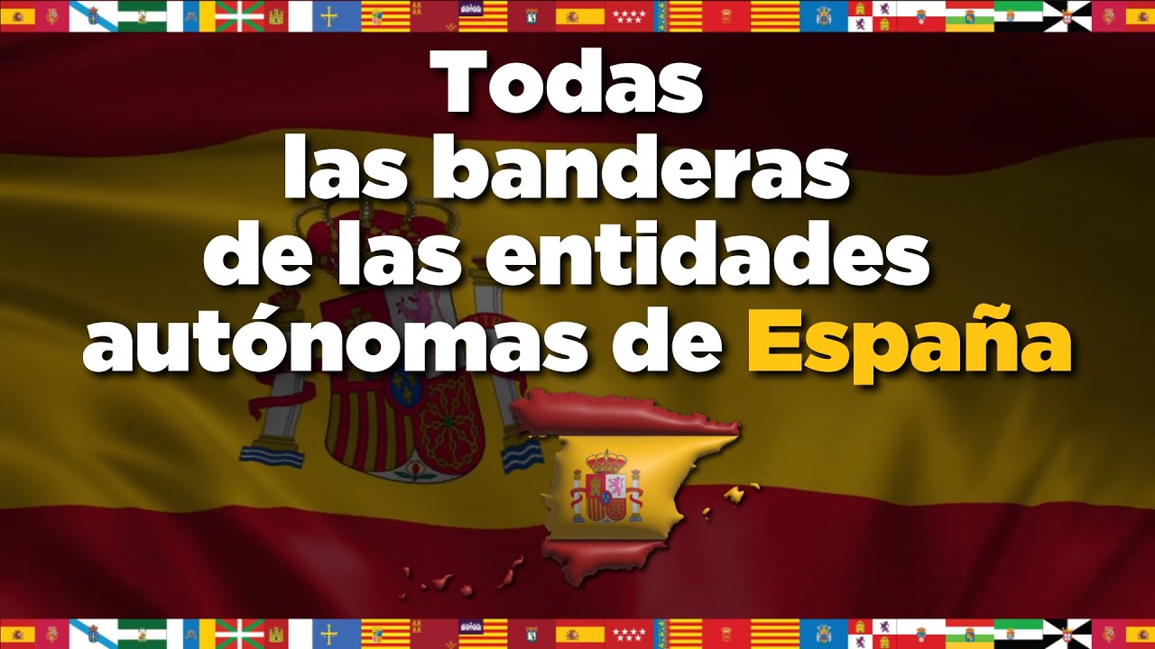 Todas las Banderas de las Entidades Autónomas de España 🇪🇸