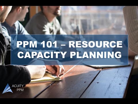 PPM 101 - What is Resource Capacity Planning?