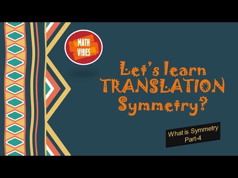 WHAT IS TRANSLATIONAL SYMMETRY I TYPES OF SYMMETRY I SYMMETRY IN REAL LIFE I SYMMETRICAL OBJECTS I