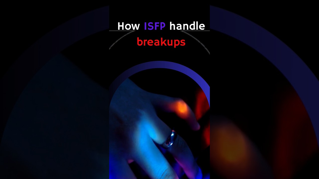 ISFP AFTER A BREAKUP (MBTI) #16personalities