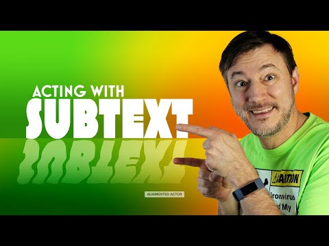 Subtext in Acting - Playing Your Objectives