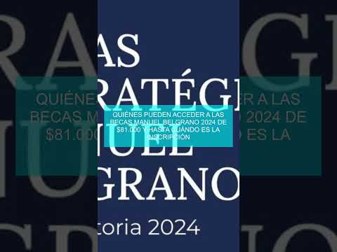 Quiénes pueden acceder a las Becas Manuel Belgrano 2024 de $81.000 y hasta cuándo es la inscripción