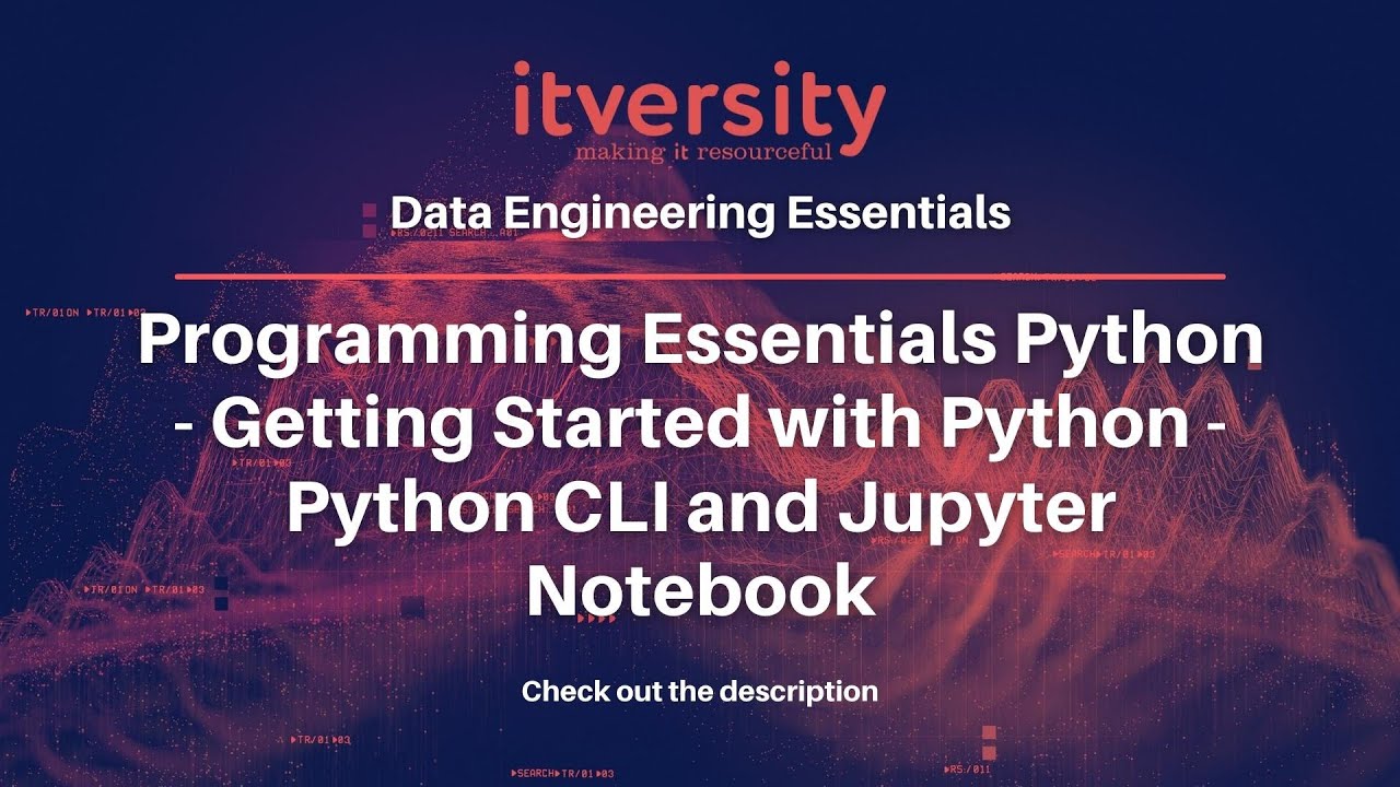 Programming Essentials Python - Getting Started with Python - Python CLI and Jupyter Notebook