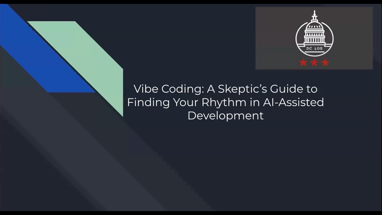 DC iOS: Vibe Coding: A Skeptic's Guide to Finding Your Rhythm in AI-Assisted Development