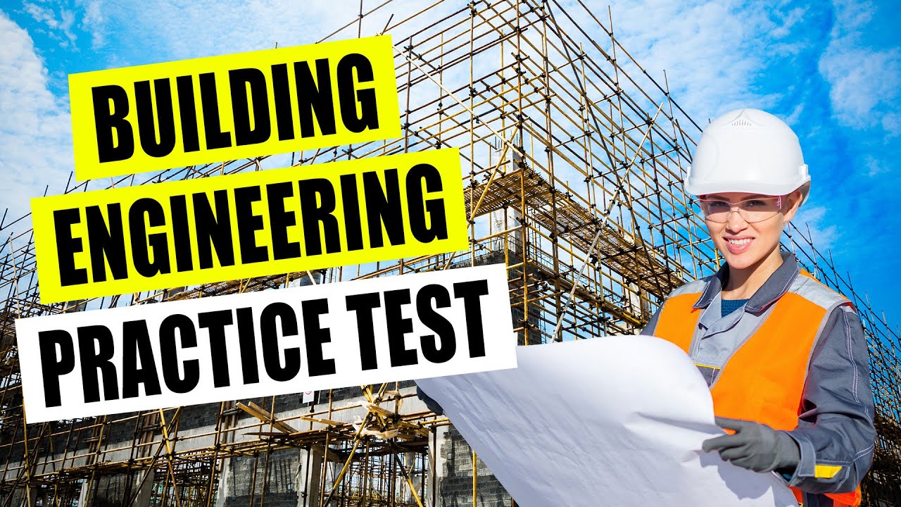 Building Engineering Practice Test 2026 Design Technology Plan Construction Management Exam