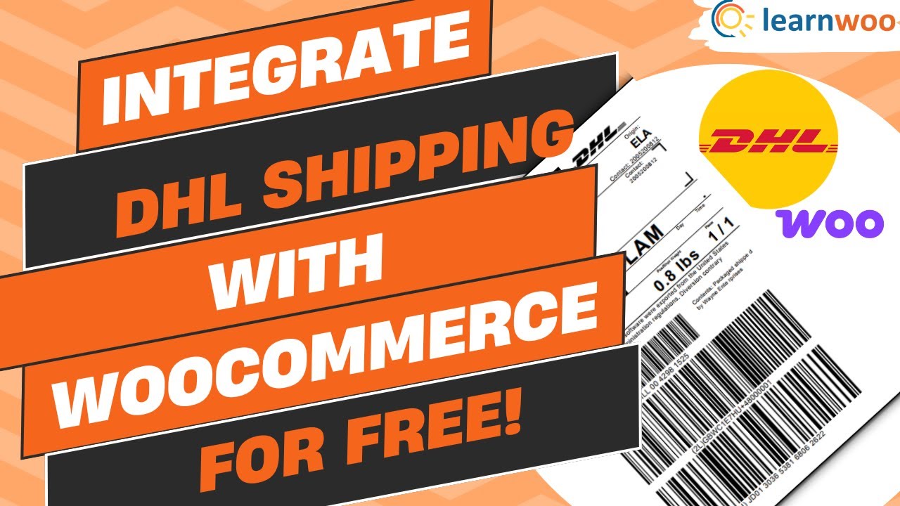 How to Add DHL Shipping to Your WooCommerce Store & Print Labels for FREE