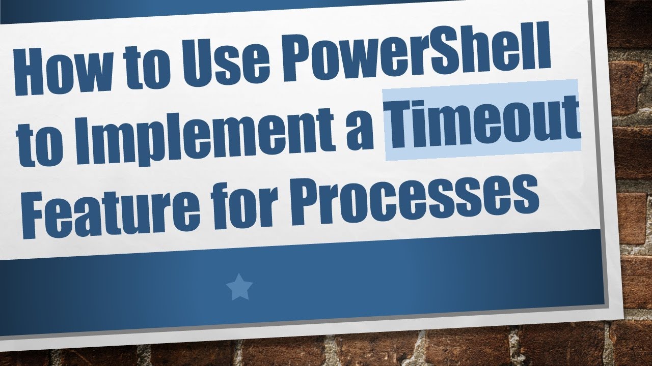 How to Use PowerShell to Implement a Timeout Feature for Processes