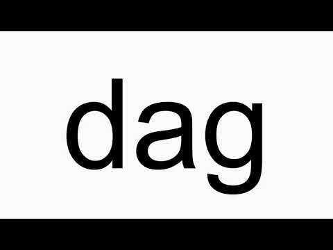 How to pronounce dag