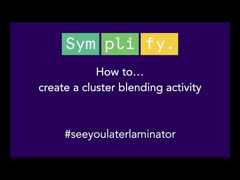 Symplify - how to...create a cluster blending activity