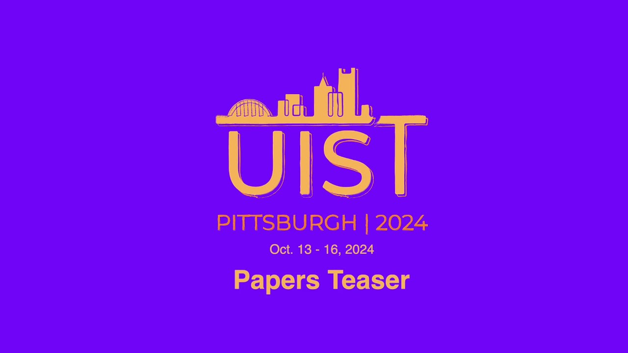 UIST 2024 Teaser: Papers