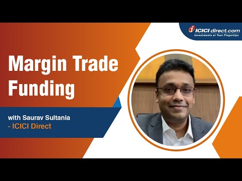Exclusive Conversation on Margin Trade Funding with Saurav Sultania | ICICI Direct