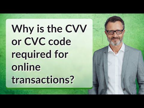 Why is the CVV or CVC code required for online transactions?