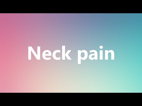 Neck pain - Medical Definition and Pronunciation
