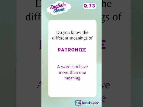 Q73) Can you guess the different meanings of 'PATRONIZE'? | Learn English