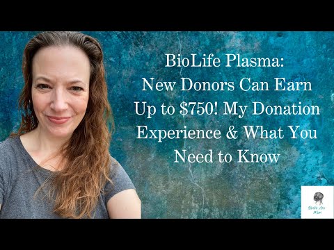 BioLife Plasma: New Donors Can Earn Up to $750! My Donation Experience & What You Need to Know