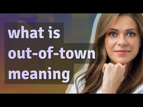 Out-of-town | meaning of Out-of-town