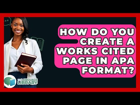 How Do You Create A Works Cited Page In APA Format? - The Language Library