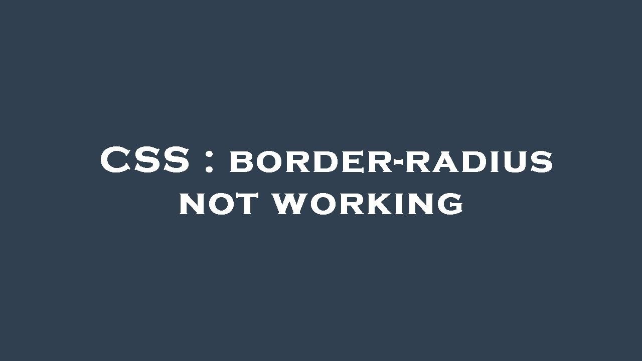 CSS : border-radius not working