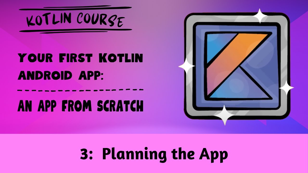 Your First Kotlin Android App, Episode 03: Planning the App