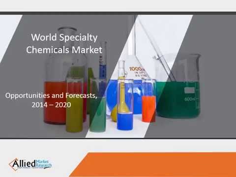 Specialty Chemicals Market - Global Industry Analysis 2020