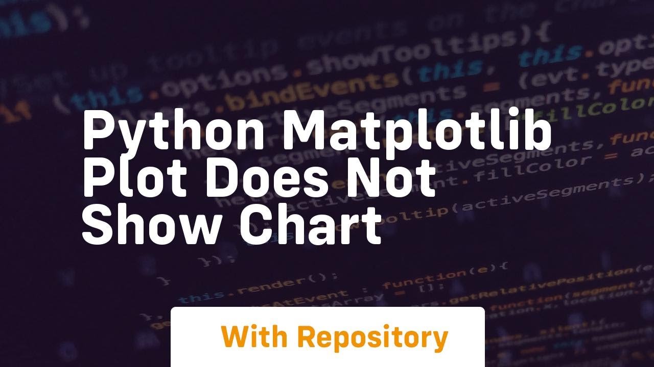 python matplotlib plot does not show chart
