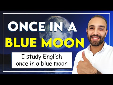 What is the meaning of "ONCE IN A BLUE MOON"?