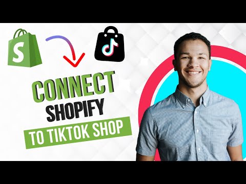 How to Connect Shopify to Tiktok Shop (Full Guide)
