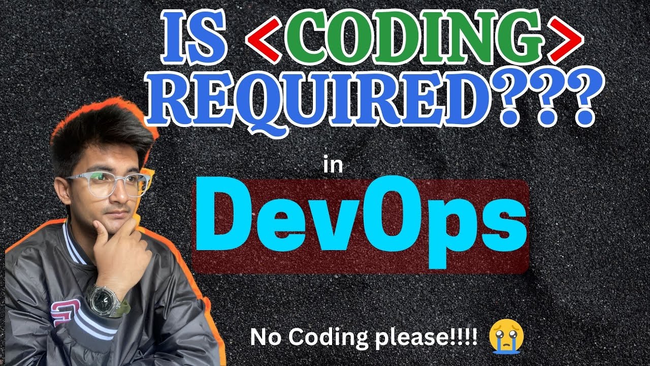 Is CODING required for Devops? How much coding is needed for DevOps engineers