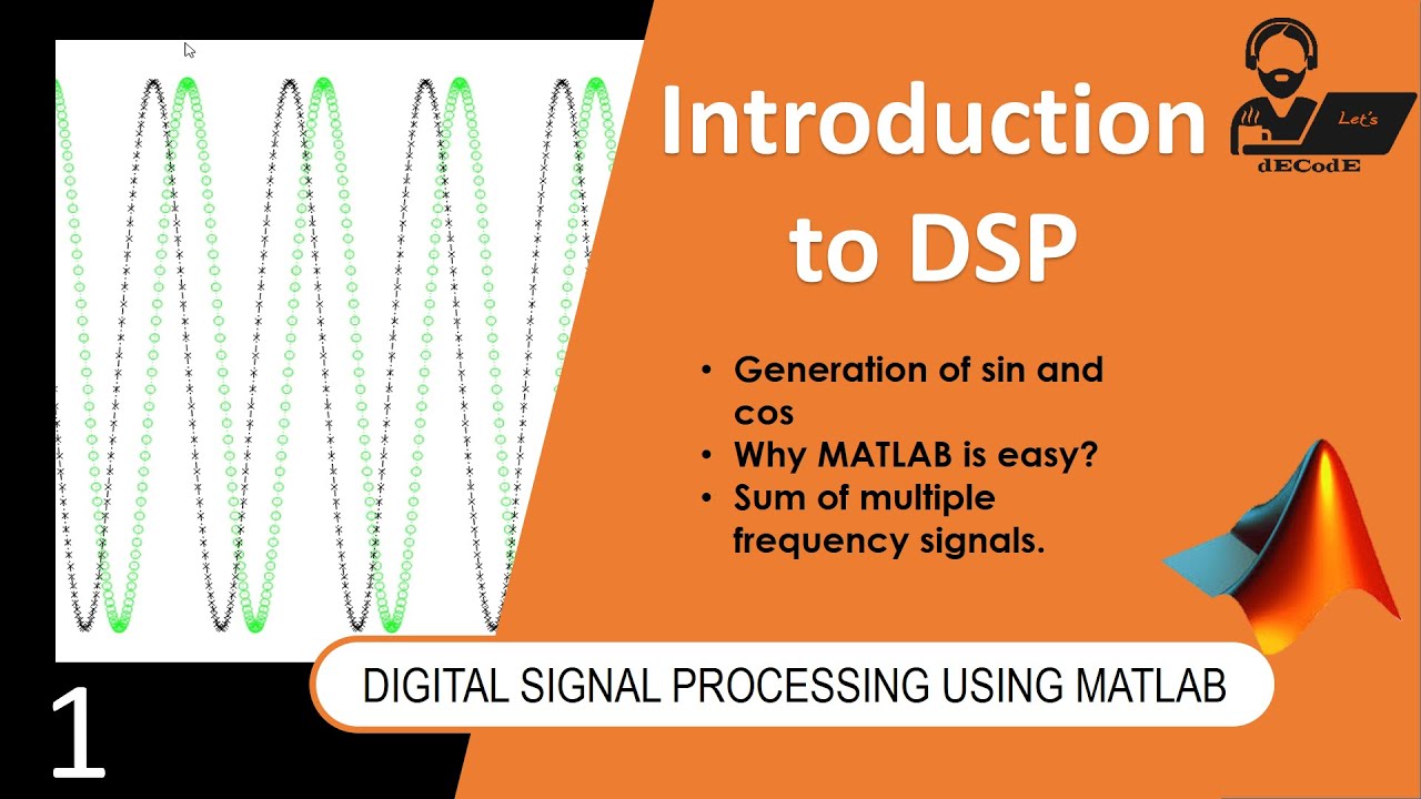 Introduction to DSP using MATLAB || Part-1 || let's dECodE || DSP using MATLAB