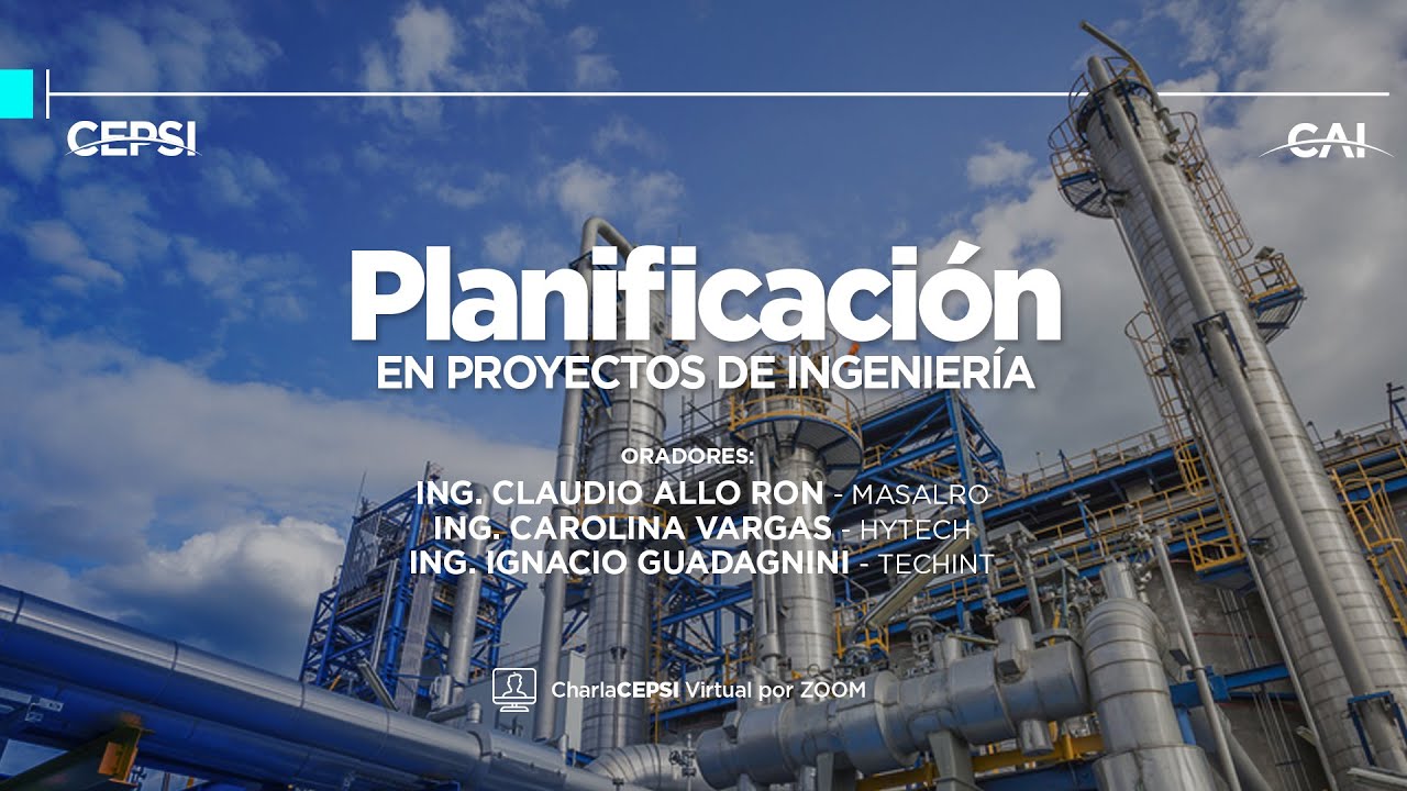 #CharlasCEPSI / Planificación en proyectos de ingeniería.