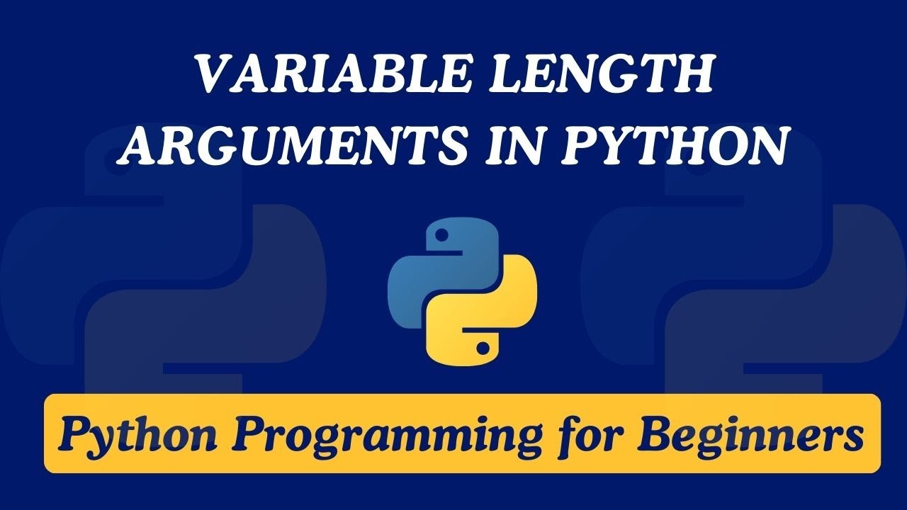 47 - args: Variable Length Argument -  Python Programming for Beginners