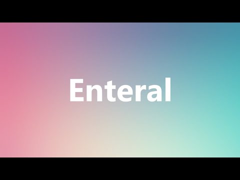 Enteral - Medical Definition and Pronunciation