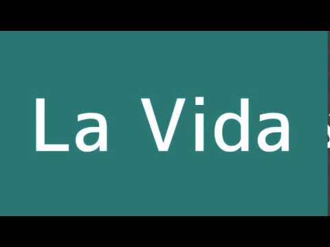 How to say Life in Spanish